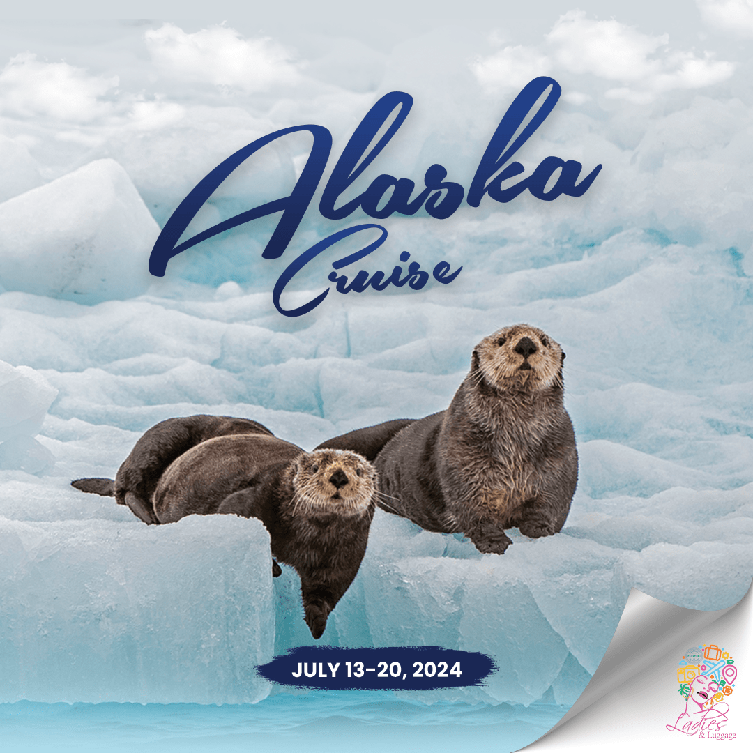 Alaska Cruise | Ladies & Luggage